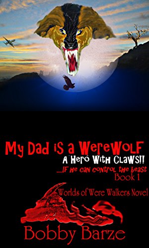 My Dad Is A Werewolf (Worlds of Were Walkers Series Book 1) eBook ...