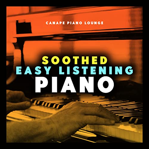 Amazon.com: Soothed Easy Listening Piano : Canape Piano Lounge: Digital ...