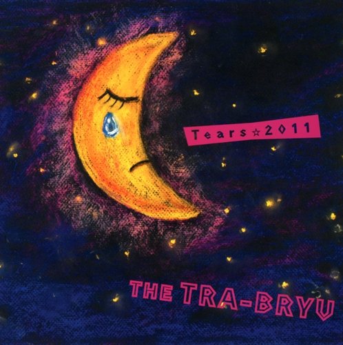 THE TRA‐BRYU(ex.THE虎舞竜) - Tears☆2011 - Amazon.com Music