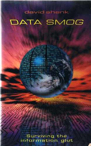 Data Smog: Shenk, David: 9780349109480: Amazon.com: Books