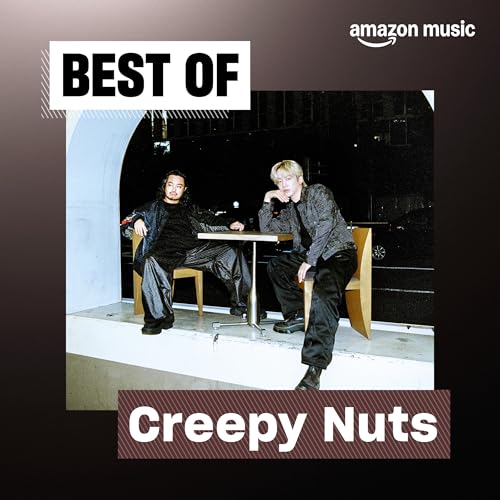 Best of Creepy Nuts