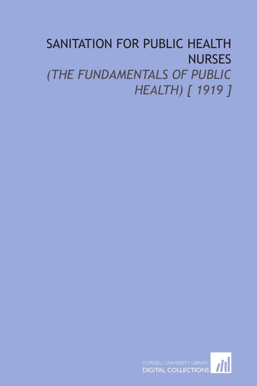 Sanitation for Public Health Nurses: (the Fundamentals of Public Health ...