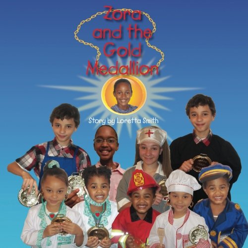 Zora and The Gold Medallion: Smith, Loretta: 9781500547424: Amazon.com ...