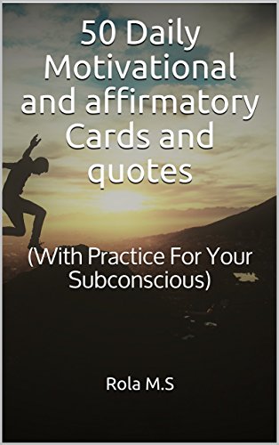 50 Daily Motivational and affirmatory Cards and quotes: (With Practice ...