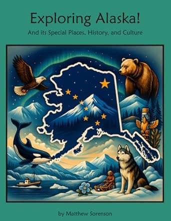Exploring Alaska: A Fun and Educational Guide to the Last Frontier ...