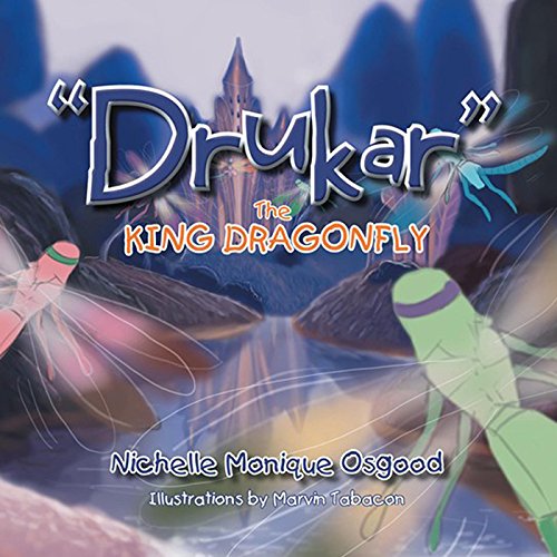Amazon.com: “Drukar” the King Dragonfly eBook : Osgood, Nichelle ...