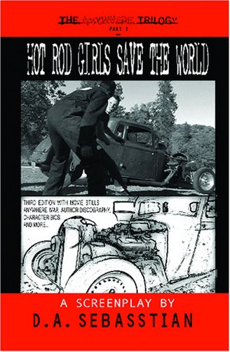 Hot Rod Girls Save The World (Screenplay): The Anywhere Trilogy ...