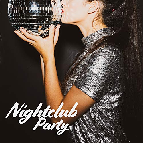 Play Nightclub Party - Listen to the Sexiest Party Compilation for ...