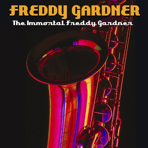 Amazon.com: The Immortal Freddy Gardner : Freddy Gardner: Digital Music