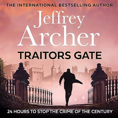 Traitors Gate: William Warwick, Book 6 (Audio Download): Jeffrey Archer ...