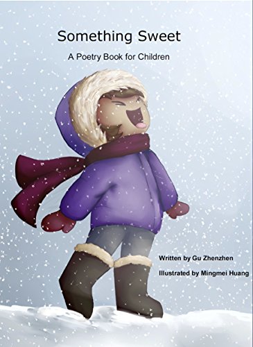 Something Sweet: A Poetry Book for Children eBook : Gu, Zhenzhen ...