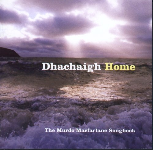 Various Artists - Gaelic - Dhachaigh (Home) The Murdo Macfarlane ...