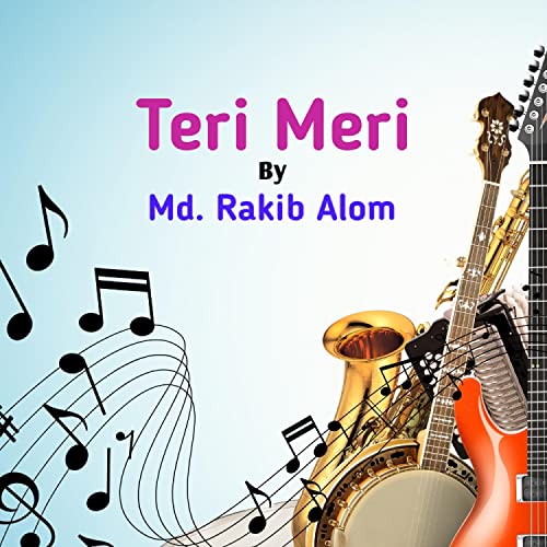 Play Teri Meri by Md. Rakib Alom on Amazon Music