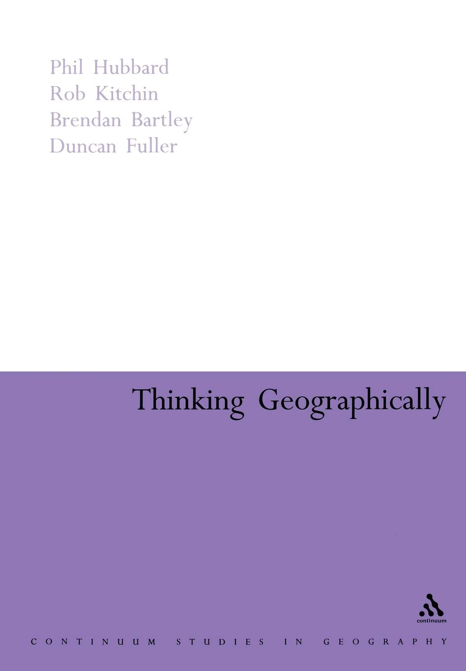 Thinking Geographically: Space, Theory and Contemporary Human Geography ...