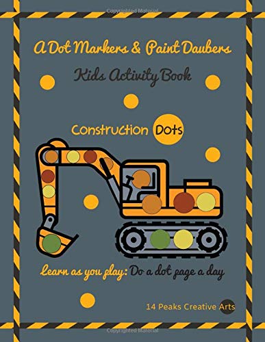 A Dot Markers & Paint Daubers Kids Activity Book: Construction Dots ...
