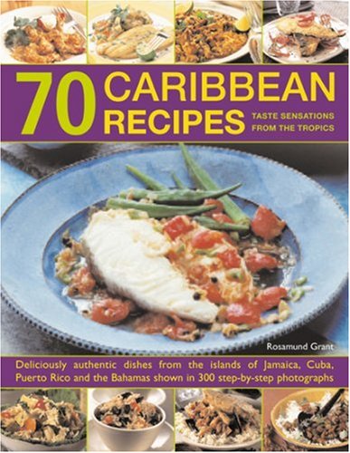 70 Caribbean Recipes: Tropical Taste Sensations from the Islands in the ...