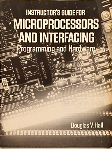 Intructor's Guide for Microprocessors and Interfacing Programming and Hardware: Douglas V. Hall ...