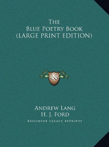 The Blue Poetry Book (LARGE PRINT EDITION): Lang, Andrew, Ford, H. J ...