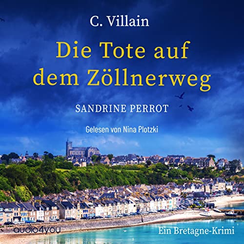 Die Tote auf dem Zöllnerweg: Sandrine Perrot 1 (Hörbuch-Download): Christophe Villain, Nina ...