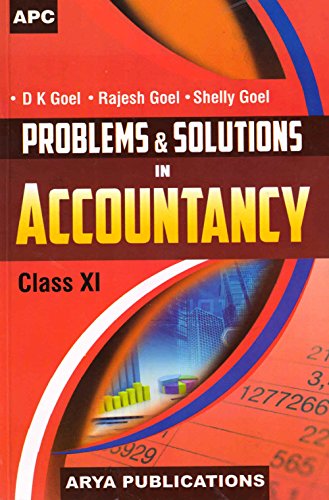 Problems & Solutions in Accountancy Class - XI : D.K. Goel, Rajesh Goel ...