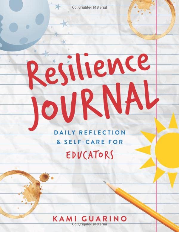 Resilience Journal: Daily Reflection & Self-Care for Educators ...