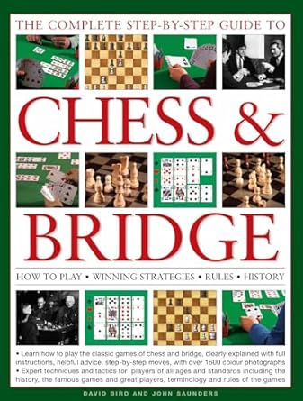 The Complete Step-By-Step Guide to Chess & Bridge: How to Play, Winning ...