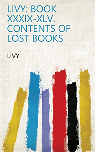 Livy: Book XXXIX-XLV. Contents of lost books eBook : Livy: Amazon.in: Books