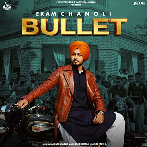 Bullet by Ekam Chanoli feat. Gill Raunta on Prime Music