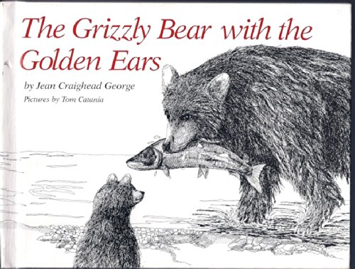 GRIZZLY BEAR GOLDEN EARS LB: George: 9780060219666: Amazon.com: Books