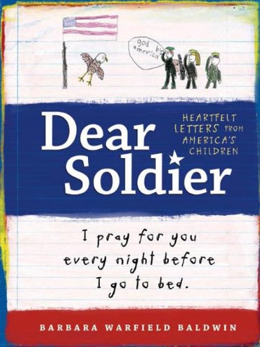 Amazon.com: Dear Soldier,: Heartfelt Letters from America's Kids : I ...