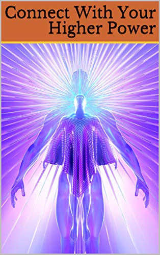 Connect With Your Higher Power - Kindle edition by Bella, Mia. Religion ...
