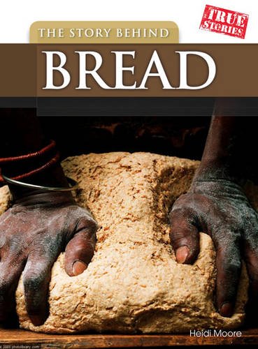 The Story Behind Bread (True Stories) : Amazon.com.mx: Libros