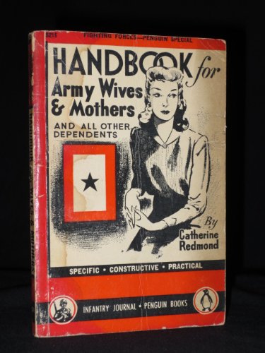 Handbook for Army Wives & Mothers and All Other Dependents: Redmond ...