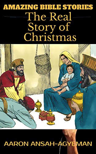 AMAZING BIBLE STORIES: The Real Story Of Christmas (Uncle Aaron's ...