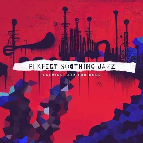 Perfect Soothing Jazz by Calming Jazz For Dogs on Amazon Music Unlimited