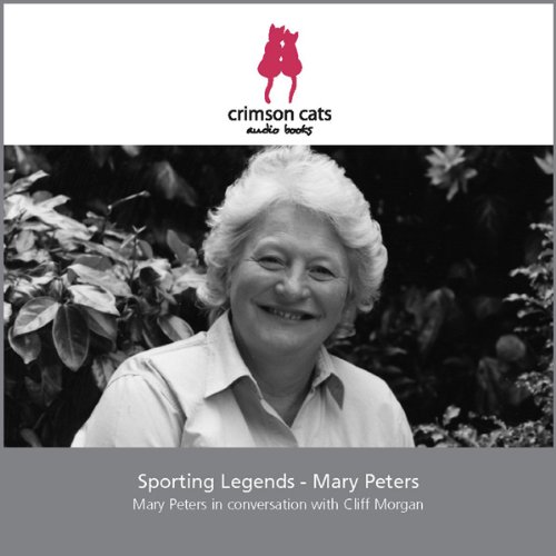 Sporting Legends - Mary Peters (Audio Download): Cliff Morgan OBE, Dame ...