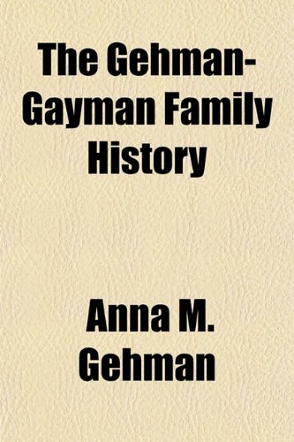 The Gehman-Gayman Family History : Amazon.in: Books