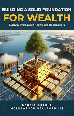 Amazon.com: Building A Solid Foundation For Wealth: Essential ...