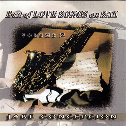 Amazon MusicでJake ConcepcionのBest of Love Songs on Sax, Vol. 2を再生する
