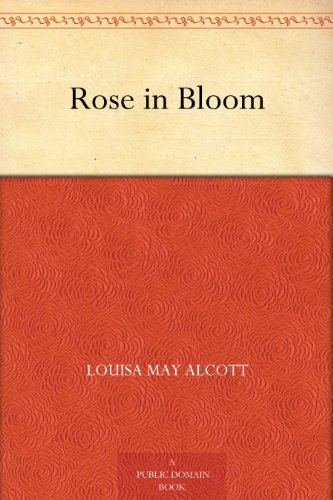 Rose in Bloom - Kindle edition by Alcott, Louisa May. Reference Kindle ...