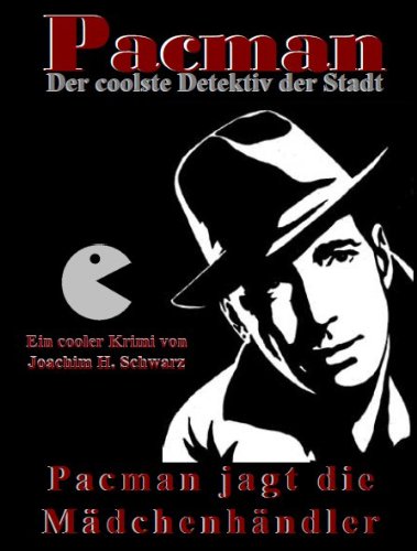 Pacman jagt die Mädchenhändler (German Edition) eBook : Schwarz ...