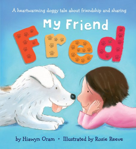 My Friend Fred: Oram, Hiawyn, Reeve, Rosie: 9781589251052: Amazon.com ...