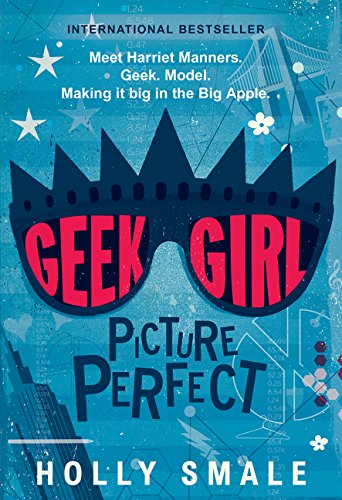 Amazon.com: Geek Girl: Picture Perfect: 9780062333636: Smale, Holly: Books