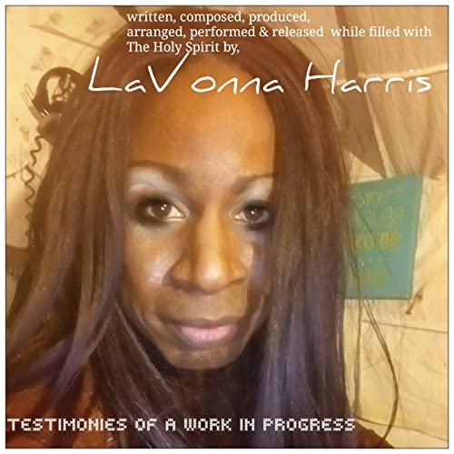 Amazon Music UnlimitedでLaVonna HarrisのTestimonies of a Work in Progressを