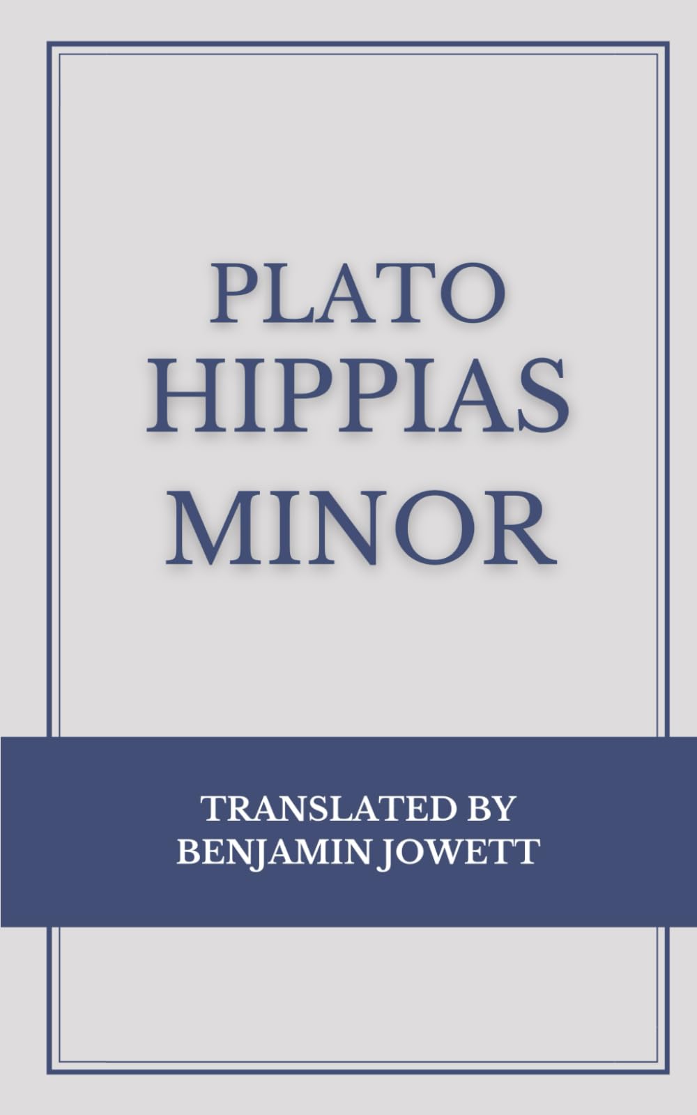 Hippias Minor: Plato, Jowett, Benjamin: 9798622311000: Amazon.com: Books
