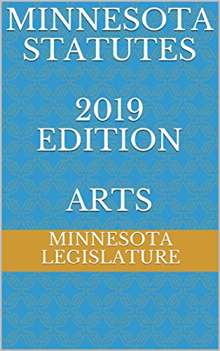 MINNESOTA STATUTES 2019 EDITION ARTS eBook : LEGISLATURE, MINNESOTA ...