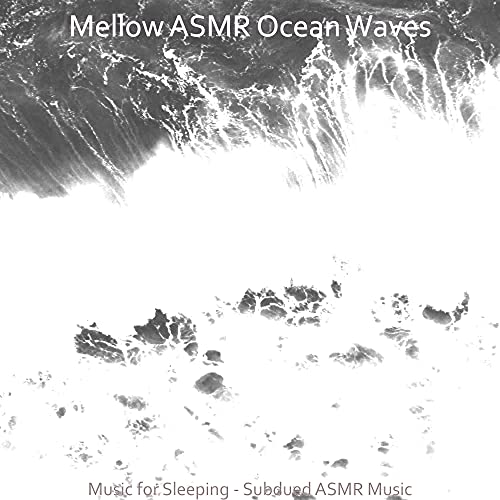 Écouter Music for Sleeping - Subdued ASMR Music par Mellow ASMR Ocean ...