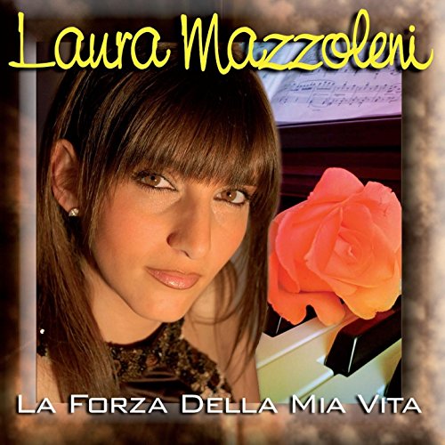 Play La forza della mia vita by Laura Mazzoleni on Amazon Music