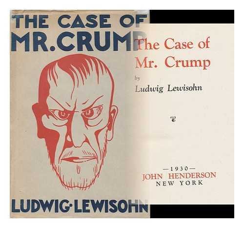 THE CASE OF MR. CRUMP: Lewisohn, Ludwig: 9781135458737: Amazon.com: Books