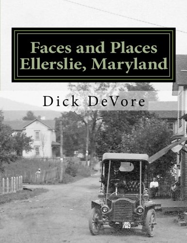 Faces and Places: A Photo History of Ellerslie, Maryland: DeVore, Dick ...